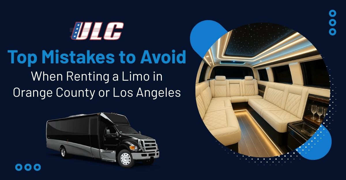 Top Limo Rental Mistakes to Avoid in Los Angeles & OC